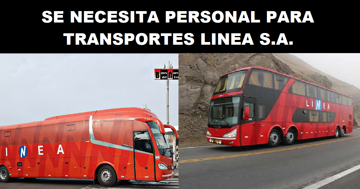 SE NECESITA PERSONAL PARA TRANSPORTES LINEA S.A.