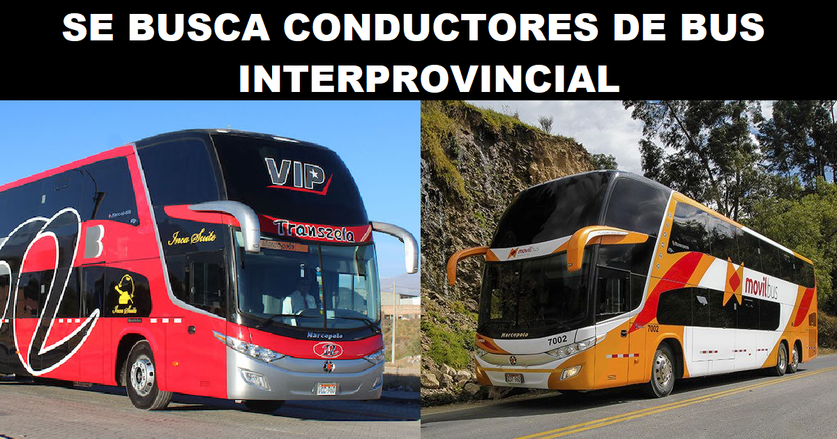 SE BUSCA CONDUCTORES DE BUS INTERPROVINCIAL